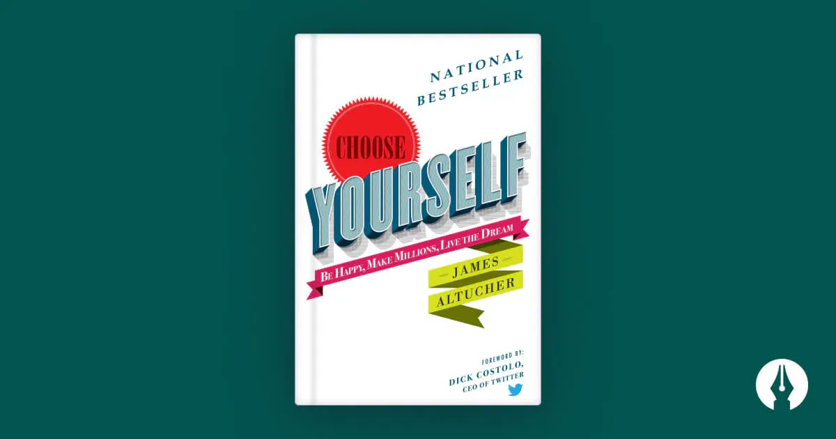 Choose Yourself! Summary (Review & Book Notes)