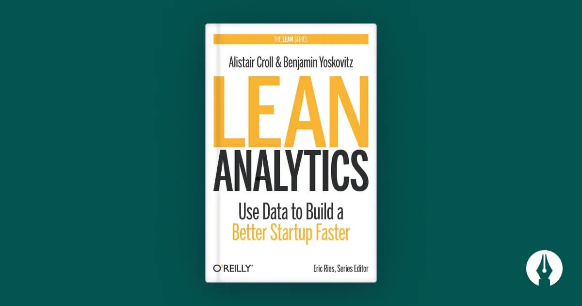 Lean Analytics Summary (Review & Book Notes)